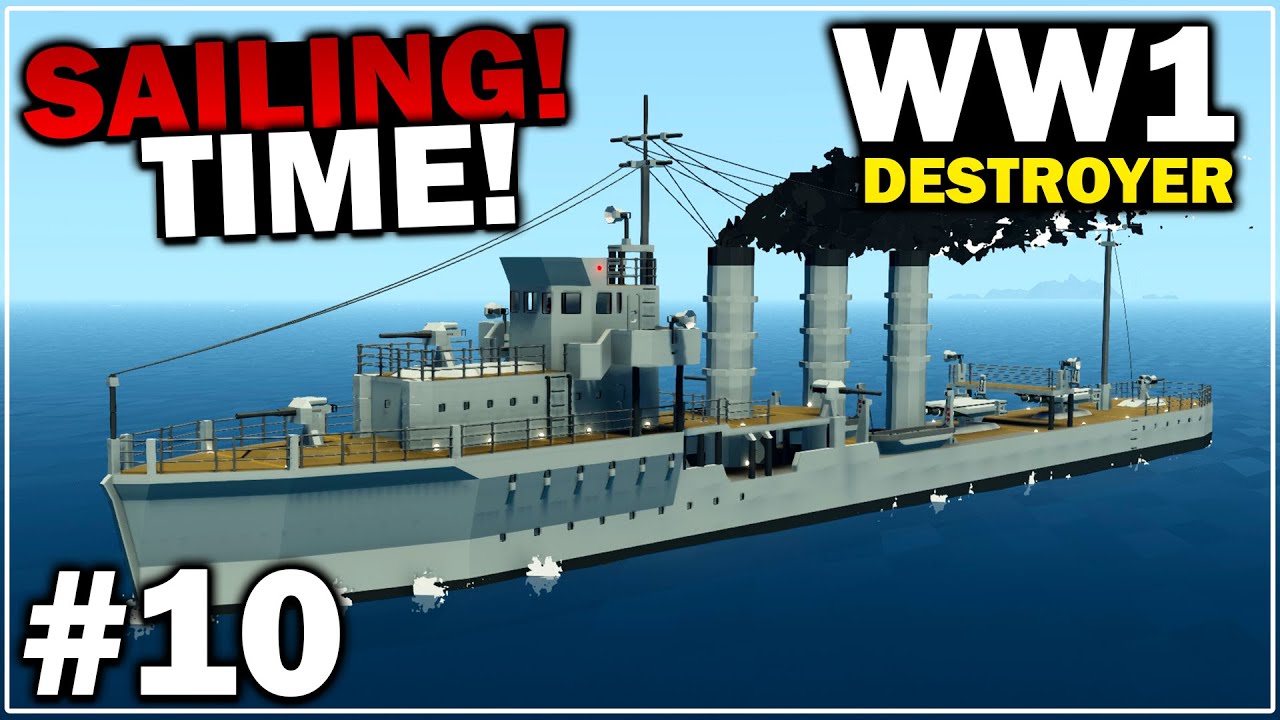 OUR DESTROYER CAN SAIL NOW! - WW1 Destroyer Build - Stormworks - Part ...