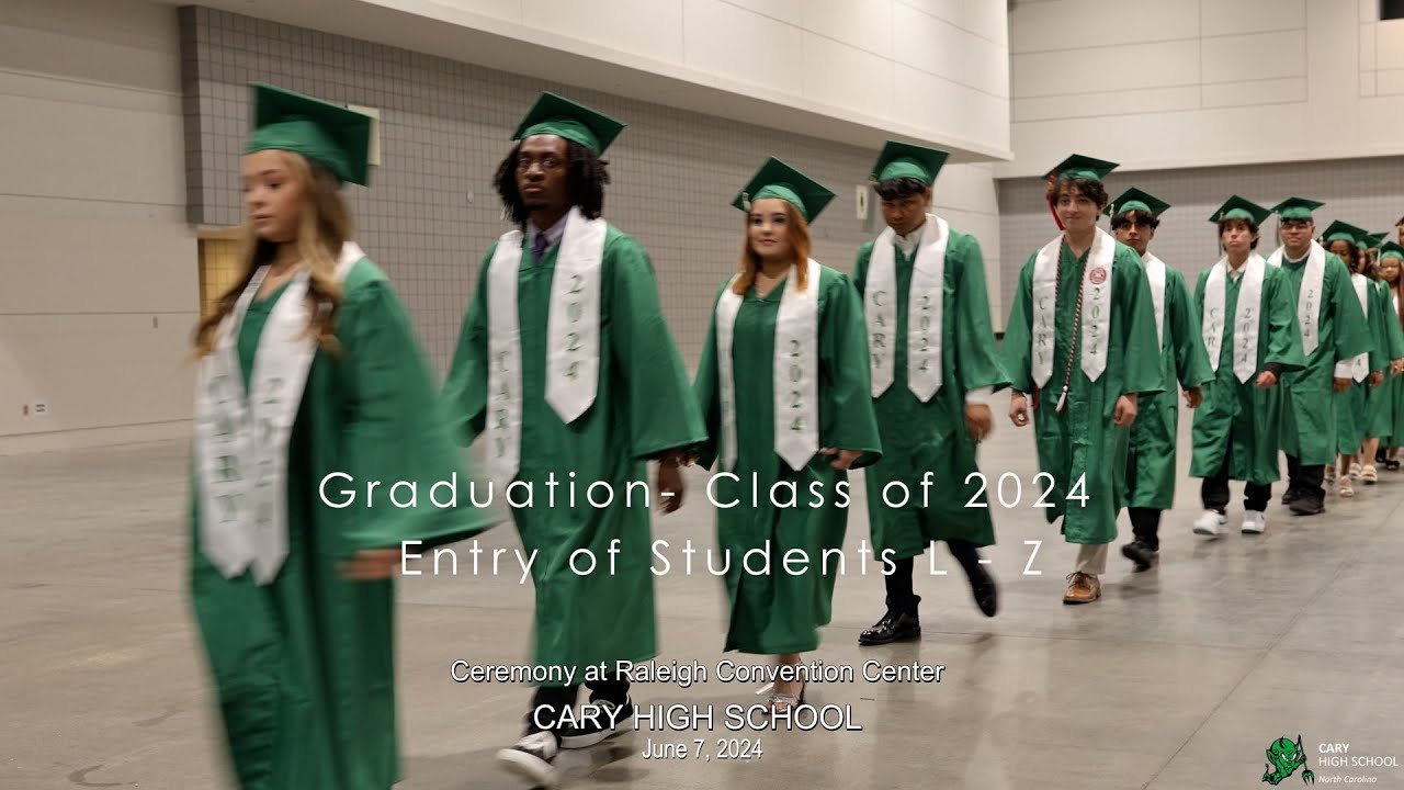 Cary High School Graduation - Class of 2024 - Entry of Students L - Z ...