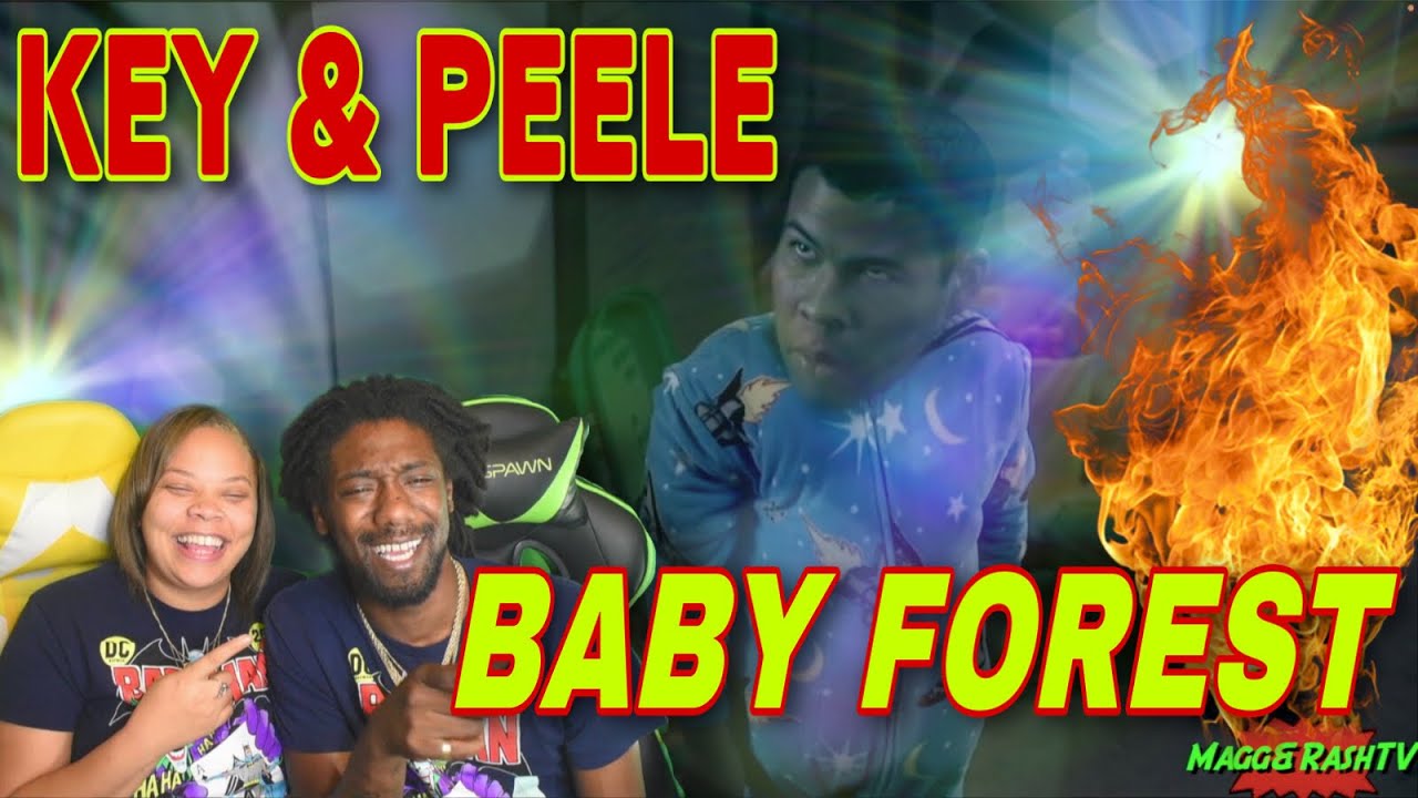 FIRST TIME WATCHING Key & Peele - Baby Forest REACTION - YouTube