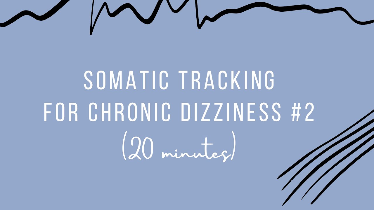 Somatic Tracking 2 for PPPD, Chronic Dizziness & Pain - YouTube