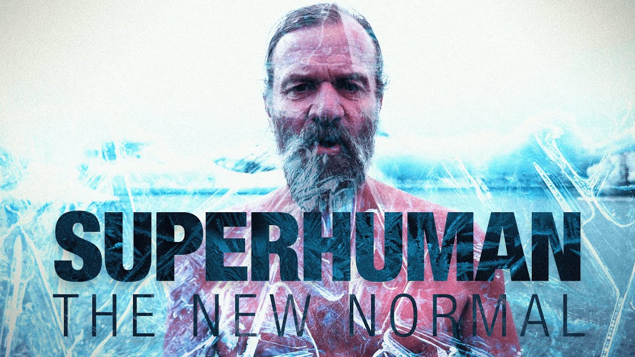 Superhuman - The New Normal Series | Wim Hof Documentary - YouTube
