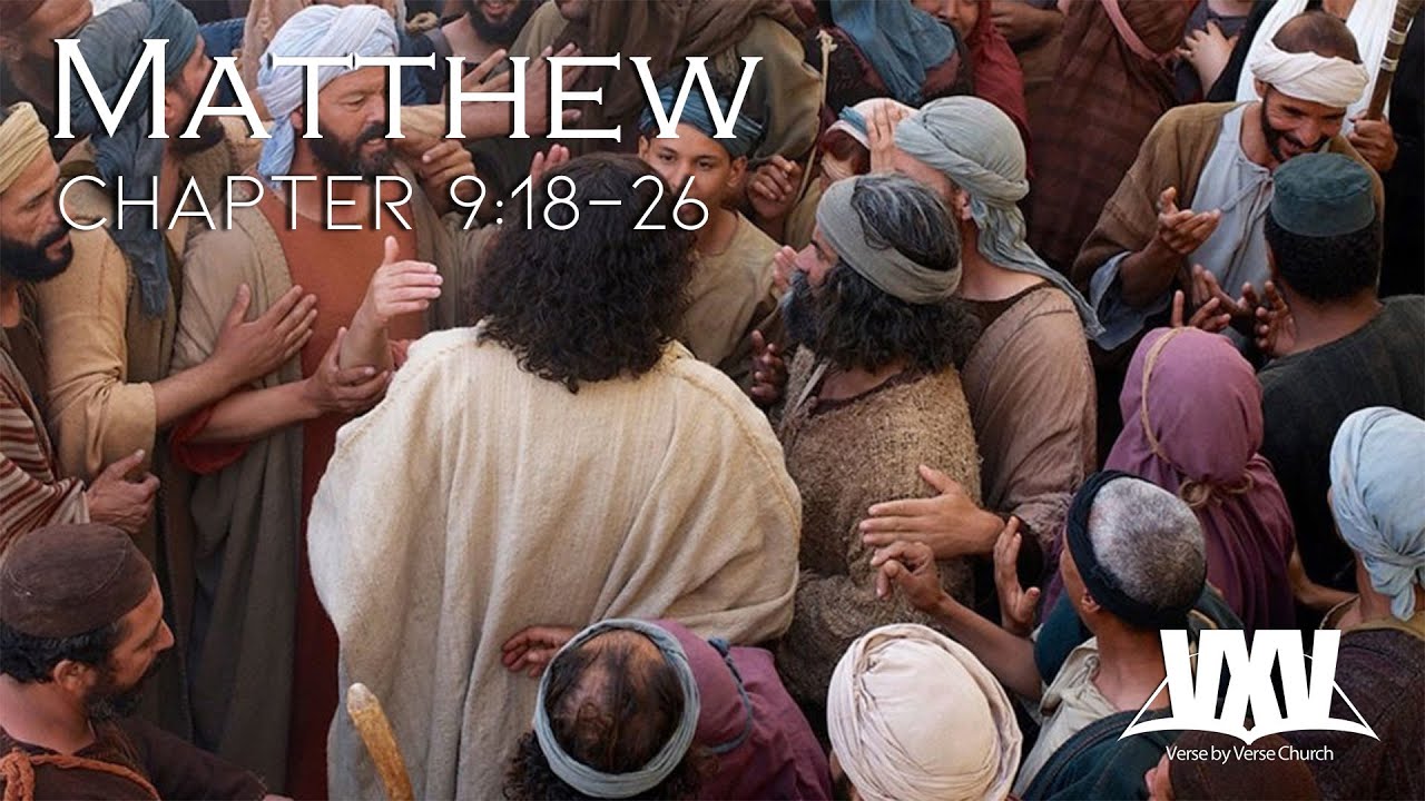 Verse by Verse - Matthew 9:18-26 - YouTube