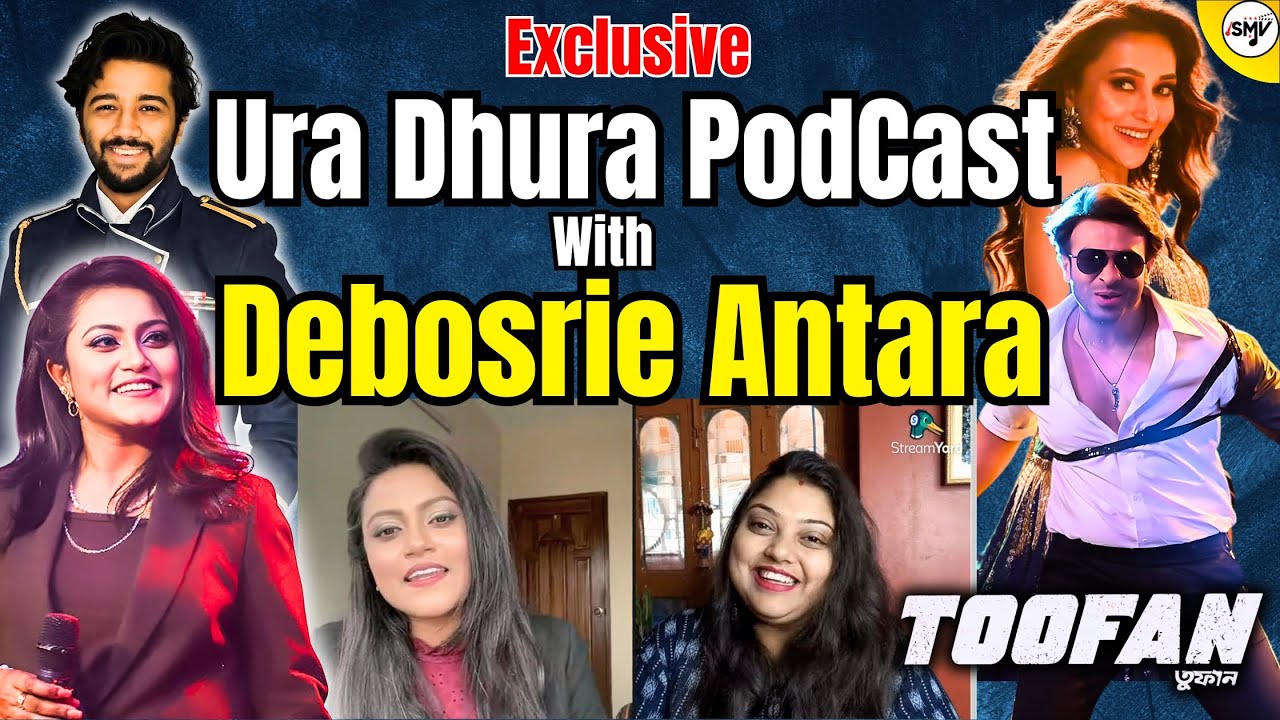 Exclusive Ura Dhura Podcast Interview with Debosrie Antara | Shakib Khan কে সকলের সম্মান করা উচি ...