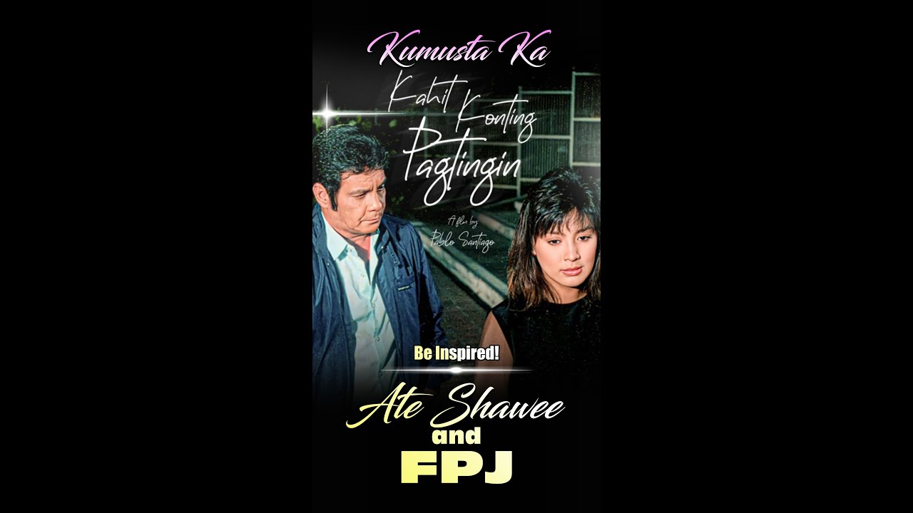 KAHIT KONTING PAGTINGIN - KUMUSTA KA / SHARON CUNETA AND FPJ VERSION ...