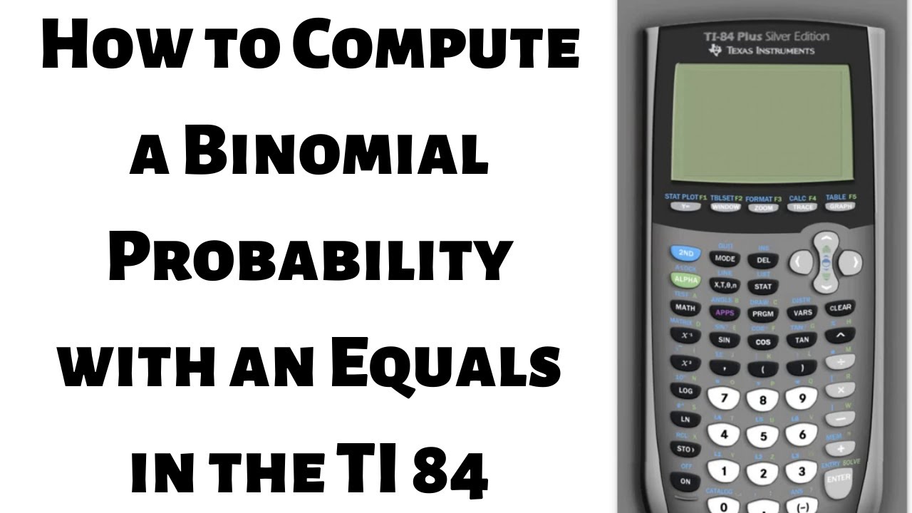 How to Compute a Binomial Probability with Equals in the TI 84 - YouTube