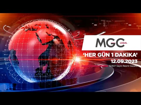 MGC Legal ile Her Gün 1 Dakika 12 Eylül 2023 Tarihli ve 32307 Sayılı Resmî Gazete