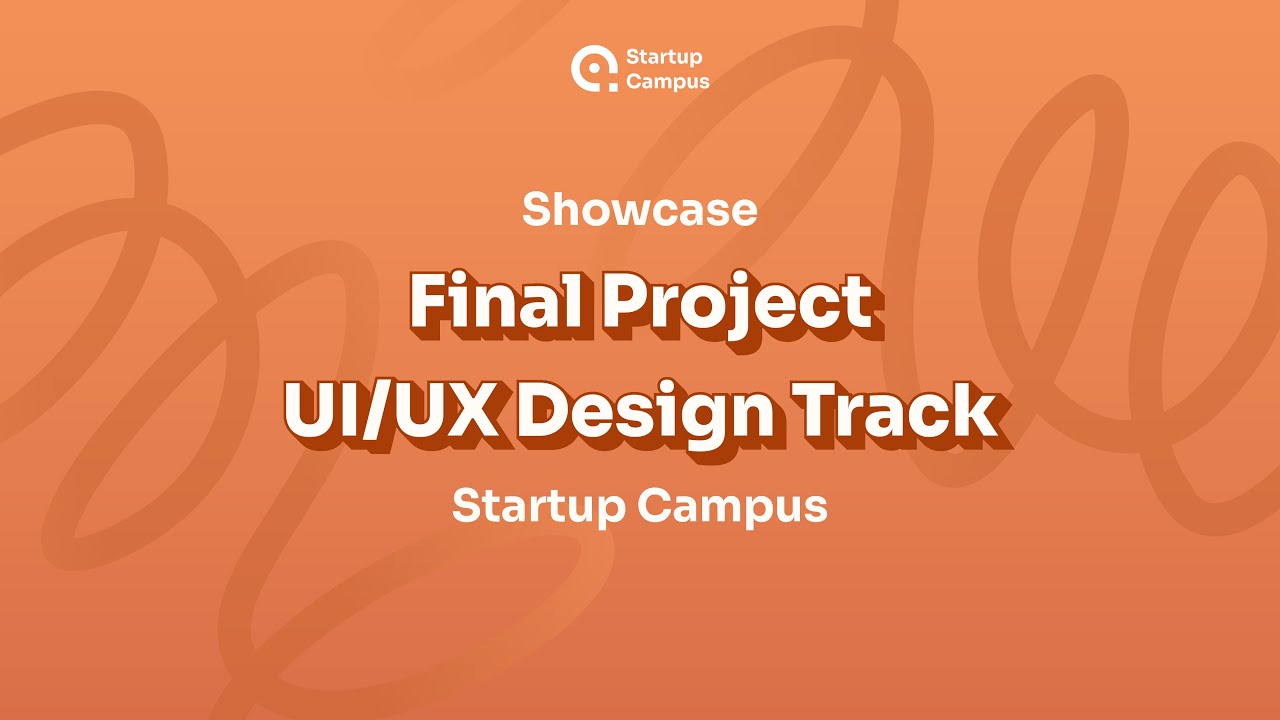 Showcase UI/UX Design Track Startup Campus Batch 7 - YouTube