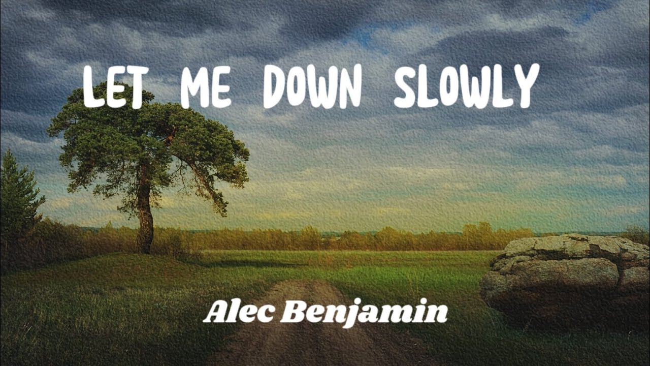 Let Me Down Slowly - Alec Benjamin.@1 Cloud - YouTube