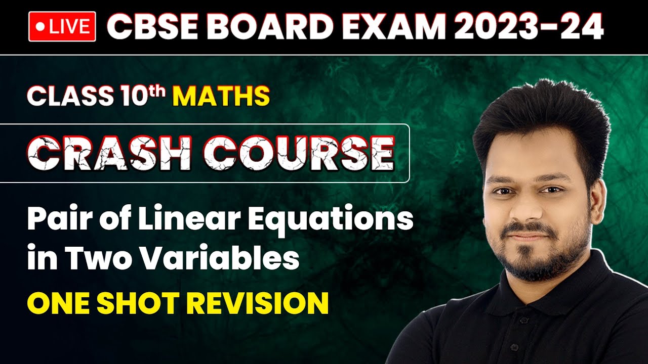 Pair of Linear Equations in Two Variables - One Shot Revision | Class ...