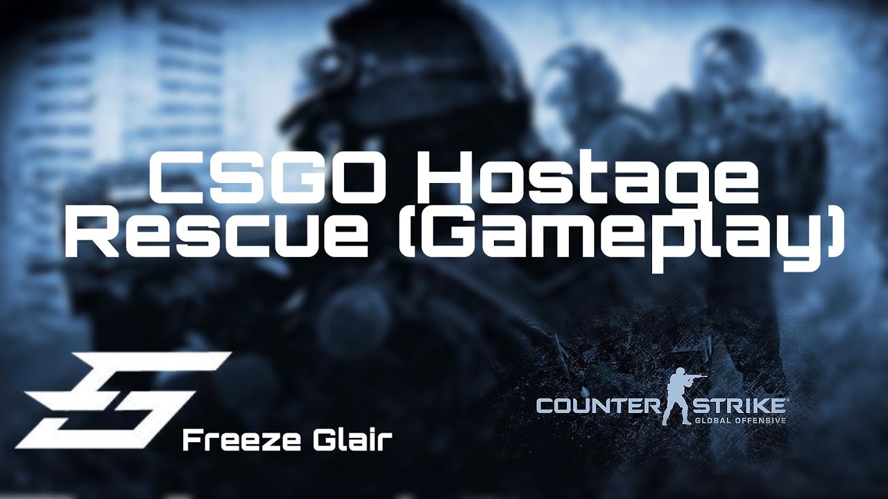 CS:Go Hostage Rescue Mission Gameplay :official Video :Freeze Glair ...