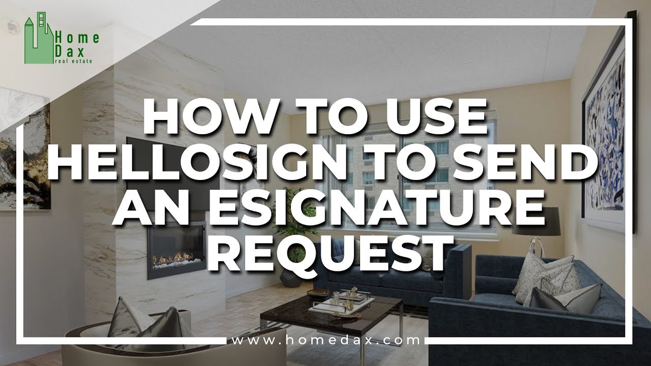 How to Use HelloSign To Send an eSignature Request [Tutorial] | HomeDax Real Estate - YouTube
