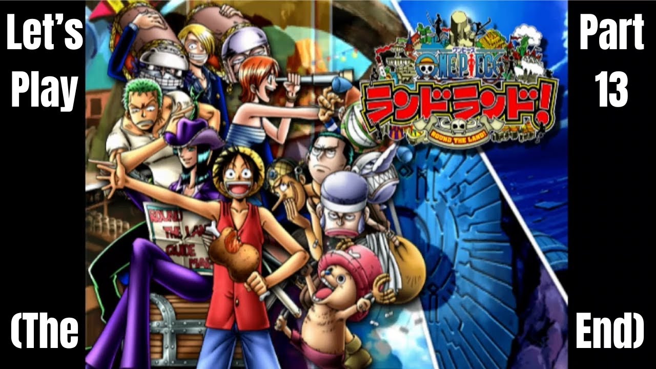 One Piece: Round the Land - Part 13 (Finale) - YouTube