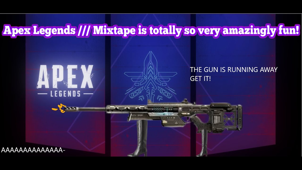 Apex Legends /// Mixtape is Totally so Very Amazingly Fun! - YouTube