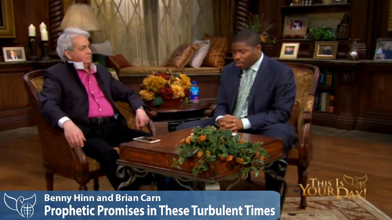 Benny Hinn and Guest Brian Carn - Prophetic Promises in These Turbulent ...