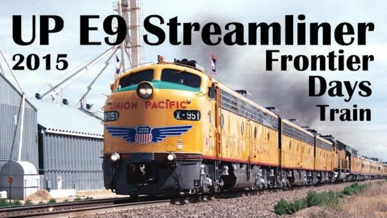 UP E9 Streamliners & “Cheyenne Frontier Days Special” July 2015, UP E9A ...