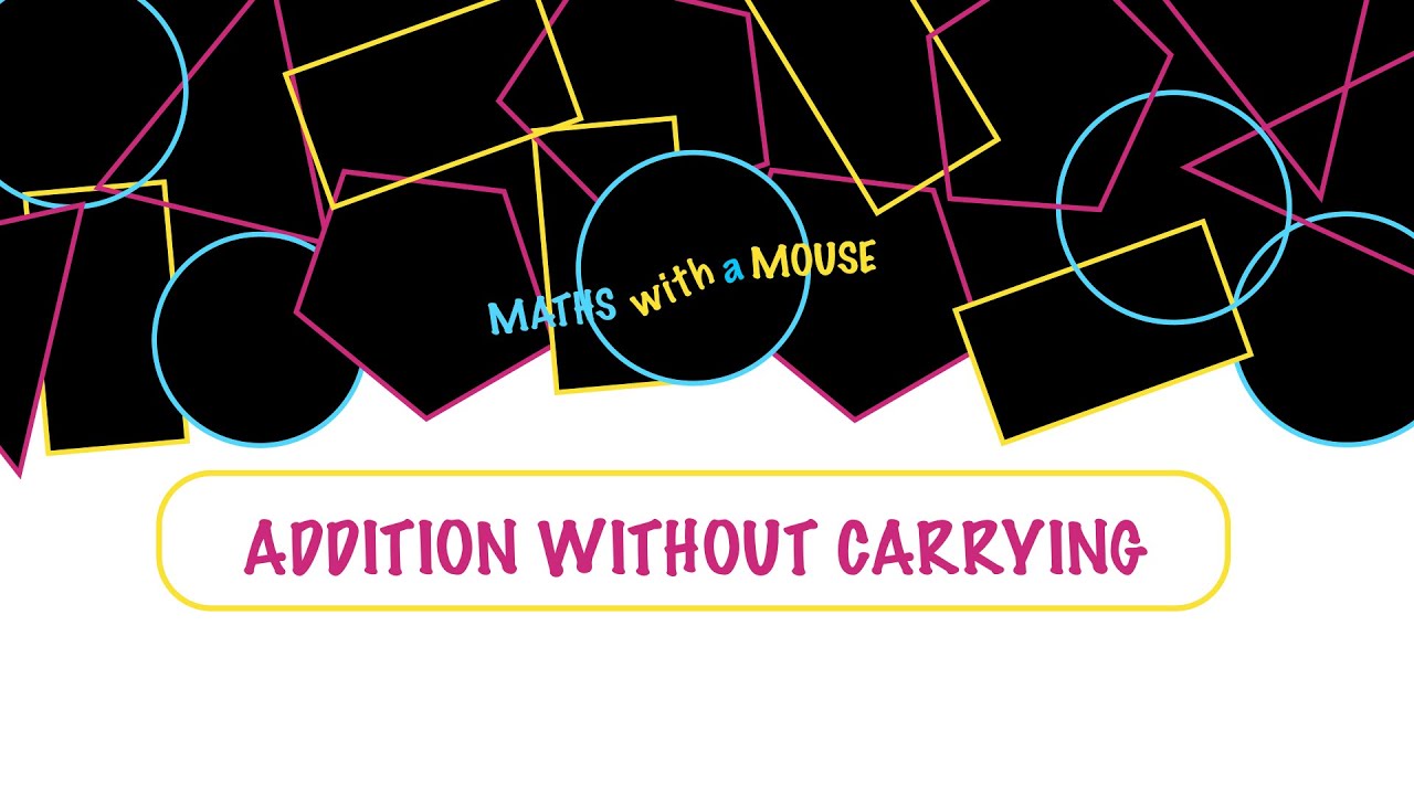 Maths with a Mouse Addition without carrying - YouTube