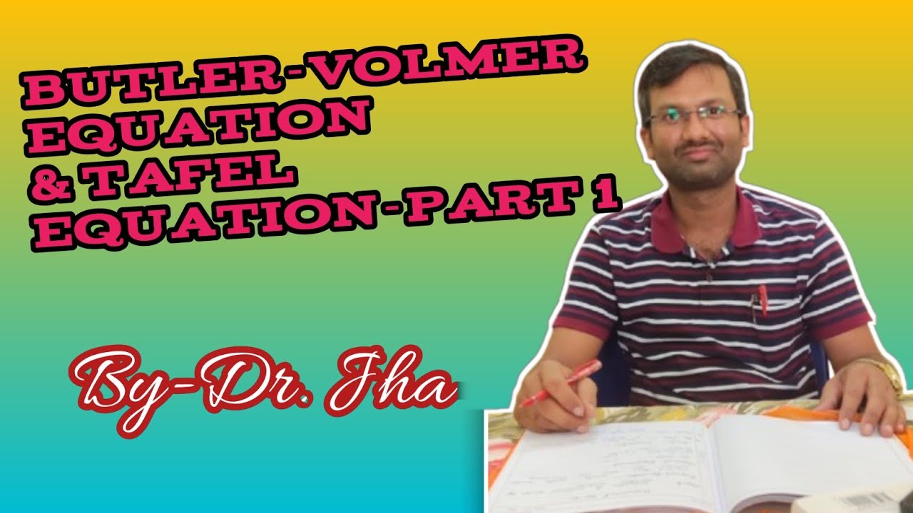 Butler-Volmer Equation Part-1 | Tafel Equation | By Dr Jha - YouTube