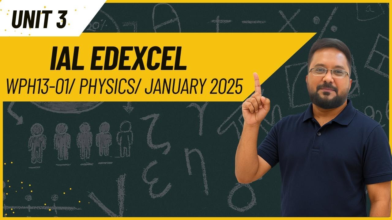 Wph13-01/ Physics/ January 2025/ IAL Edexcel unit 3 - YouTube