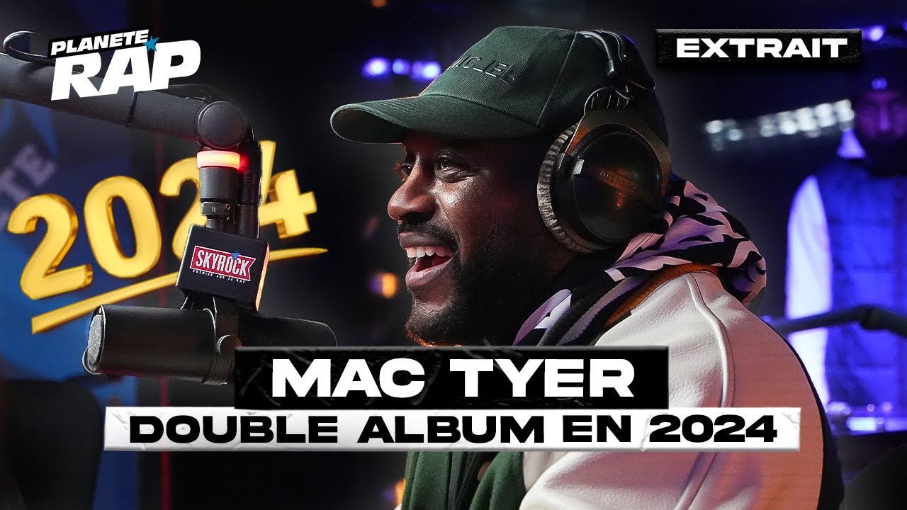 DEUX ALBUMS EN DEUX MOIS POUR MAC TYER EN 2024 ! #PlanèteRap - YouTube