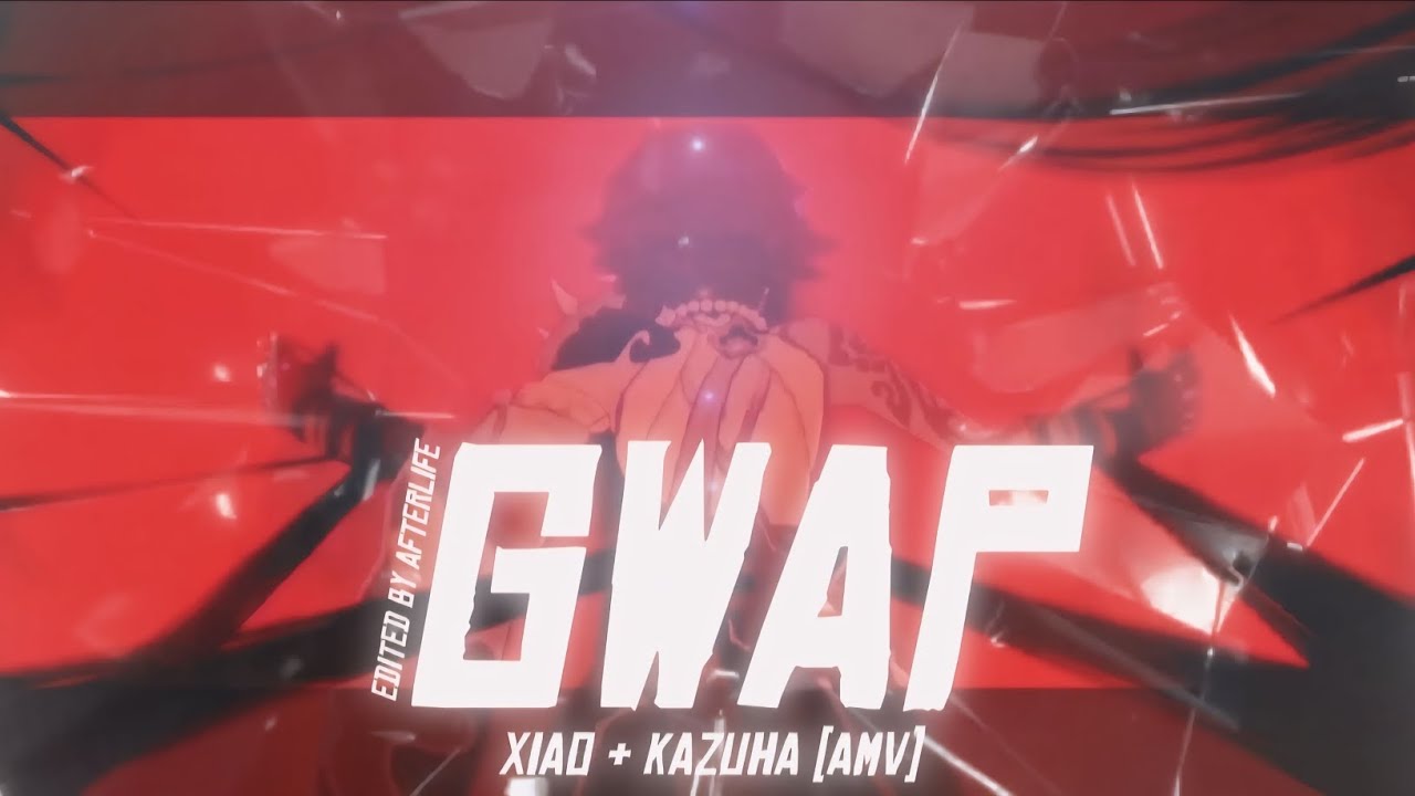 GWAP [Xiao🎭 + Kazuha🍁 GenshinMV edit] - YouTube
