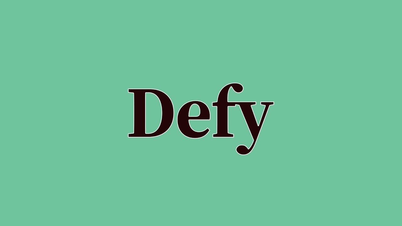 Defy Pronunciation and Meaning - YouTube