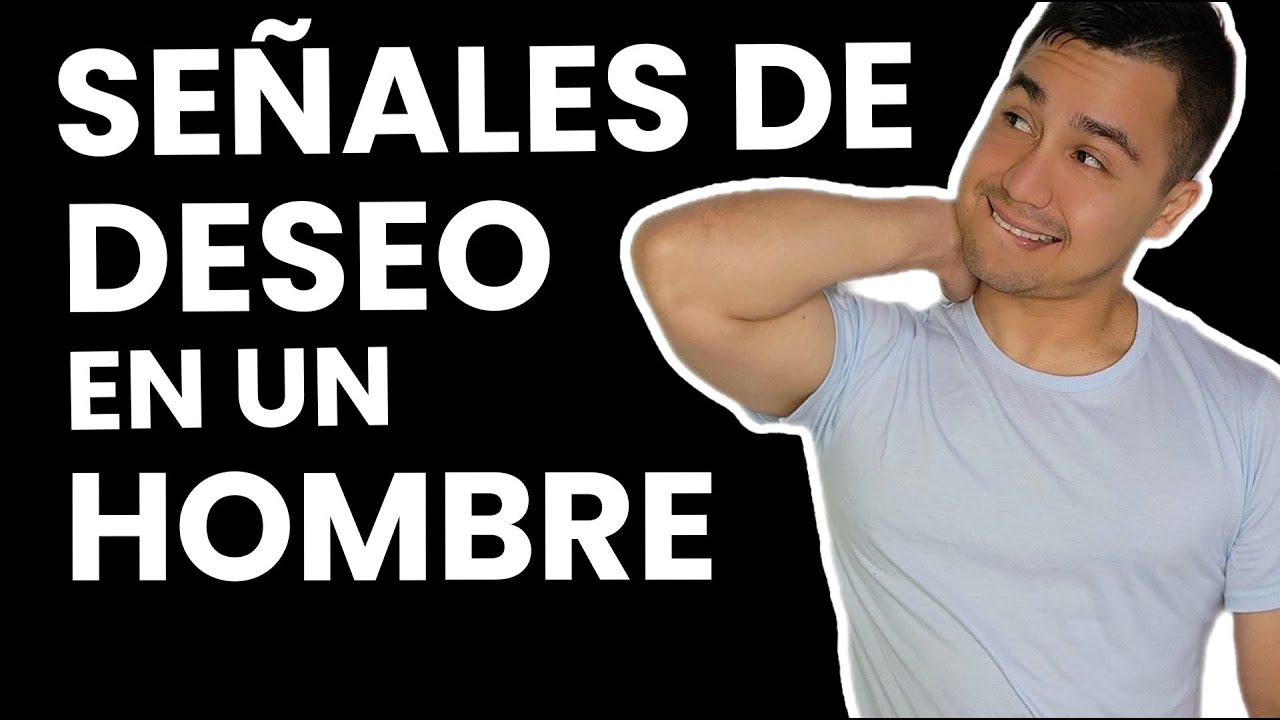 ¿Él te tiene ganas?, COMPRUEBALO... - YouTube