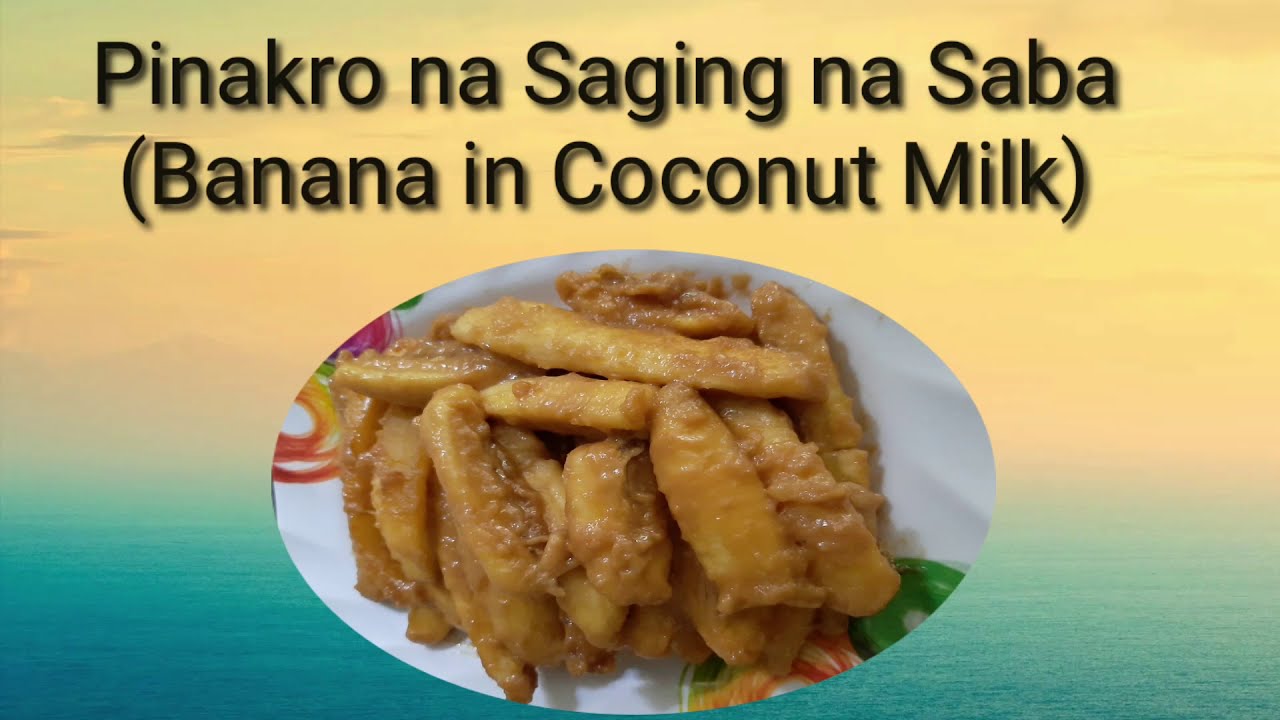 Pinakro na Saging na Saba (Banana in Coconut Milk) - YouTube