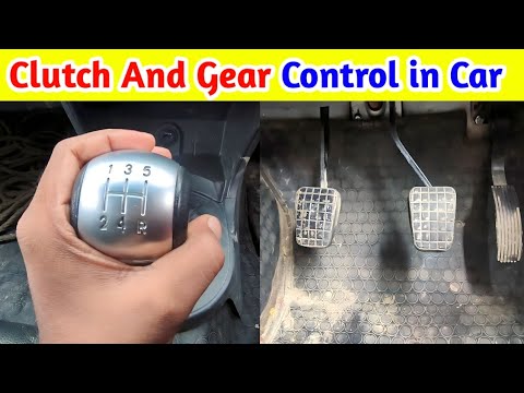 Clutch and Gear Control In Car || How to Clutch And Gear Control in Car ...