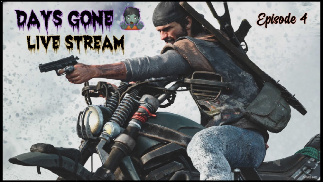 🔴 Days Gone/Deacon St John/Main Storyline/Episode 4 Playthrough Live ...