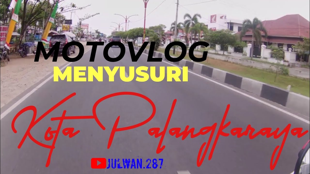 Motovlog menyusuri Jalan G Obos Kota Palangkaraya Kalimantan - YouTube
