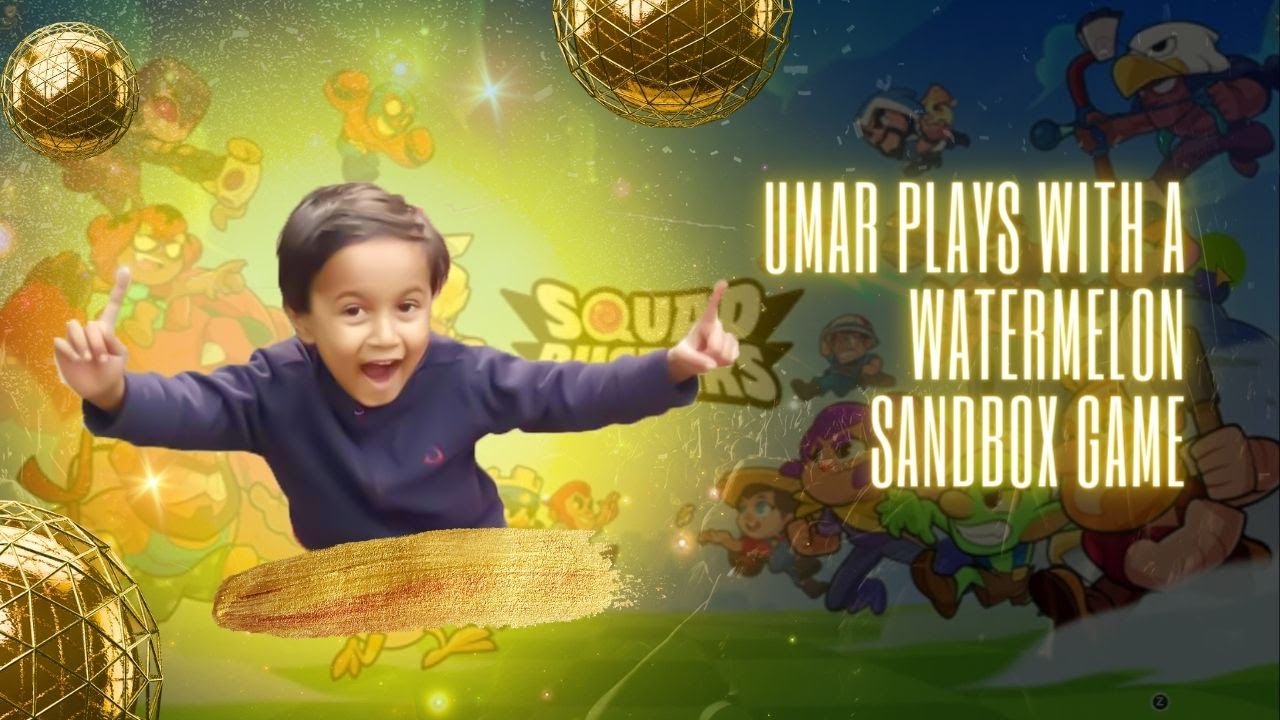 umar plays with a watermelon sandbox game | super popo game saad - YouTube
