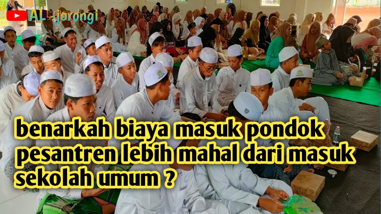 MENGAPA BIAYA AWAL MEMASUKKAN ANAK KEPONDOK PESANTREN SANGAT MAHAL ...