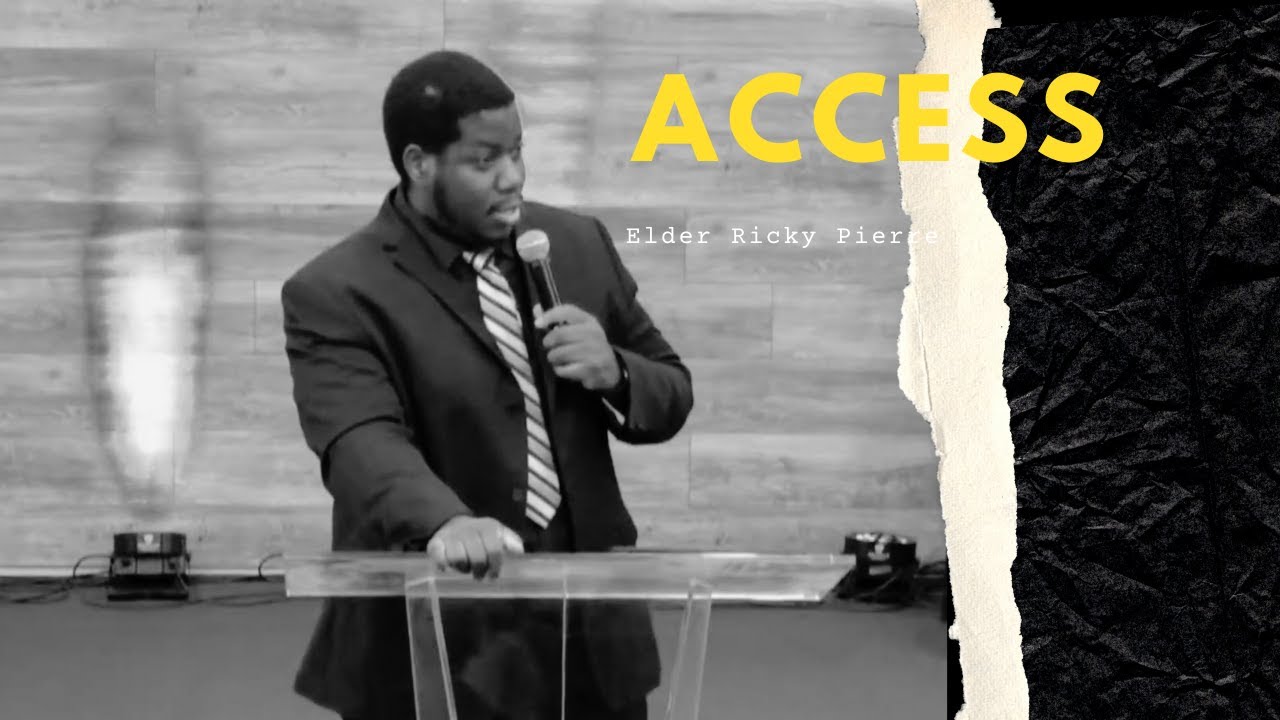 05/31/2025 | Elder Ricky Pierre | "Access" - YouTube