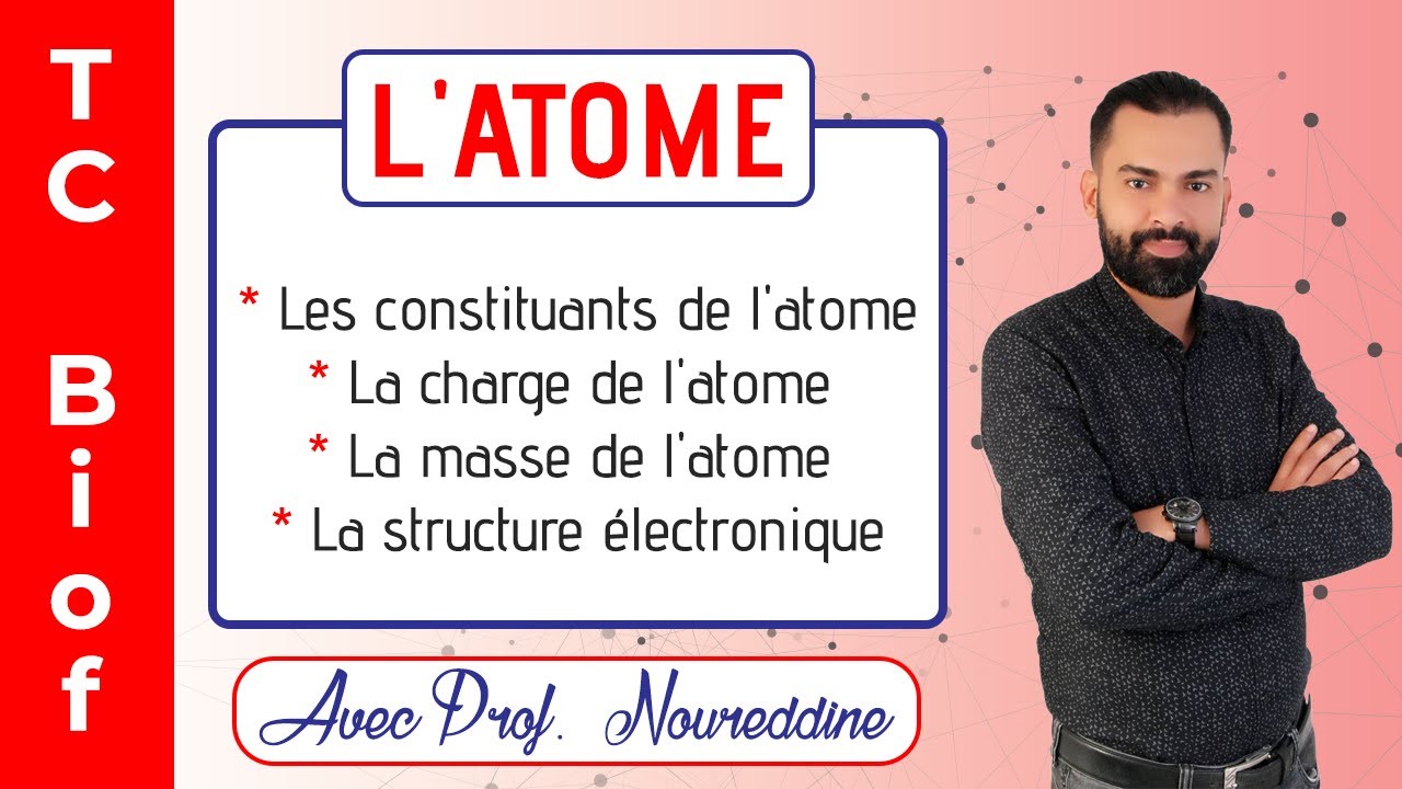 Tronc Commun Biof | L'atome: Cours - avec Prof. Noureddine - YouTube