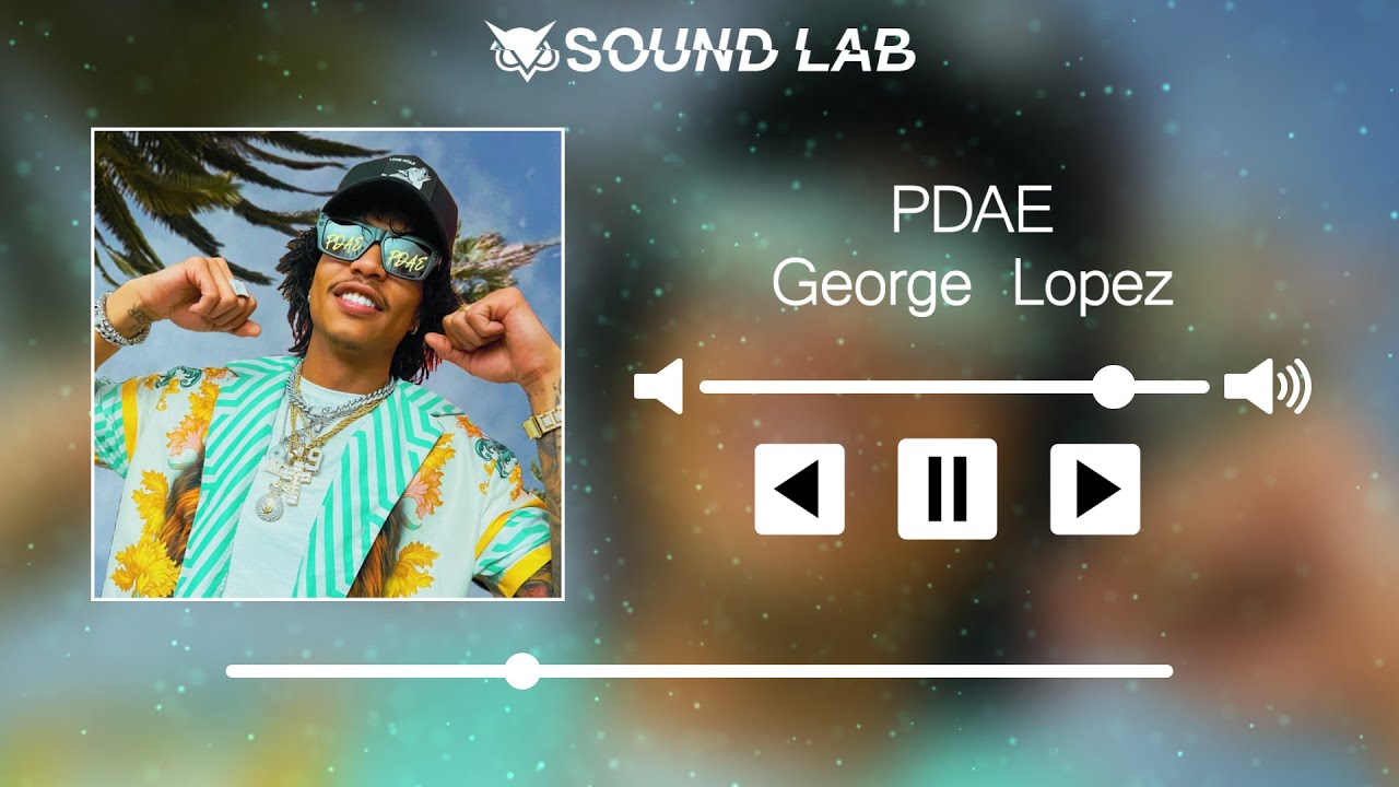 PDAE - George Lopez - YouTube