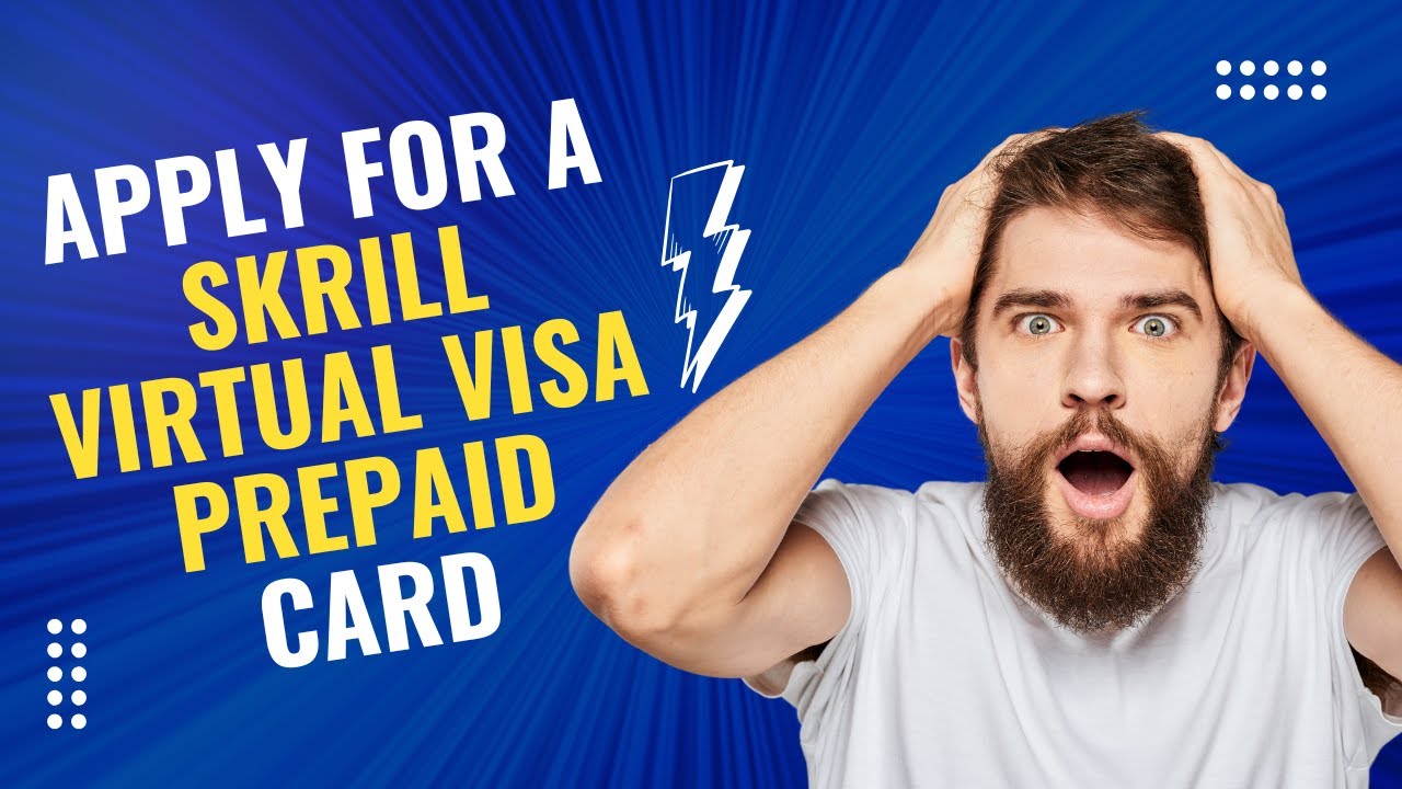 How can I apply for a Skrill Virtual Visa Prepaid Card - YouTube