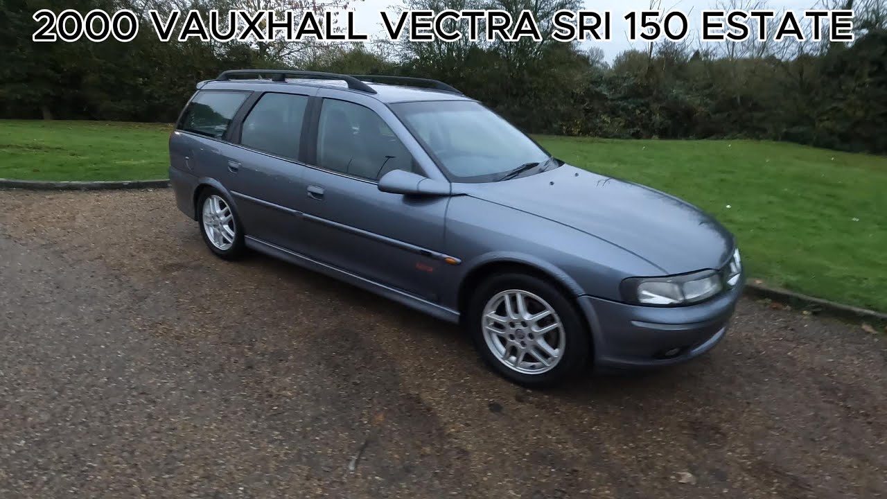2000 VAUXHALL VECTRA SRI 150 ESTATE - YouTube