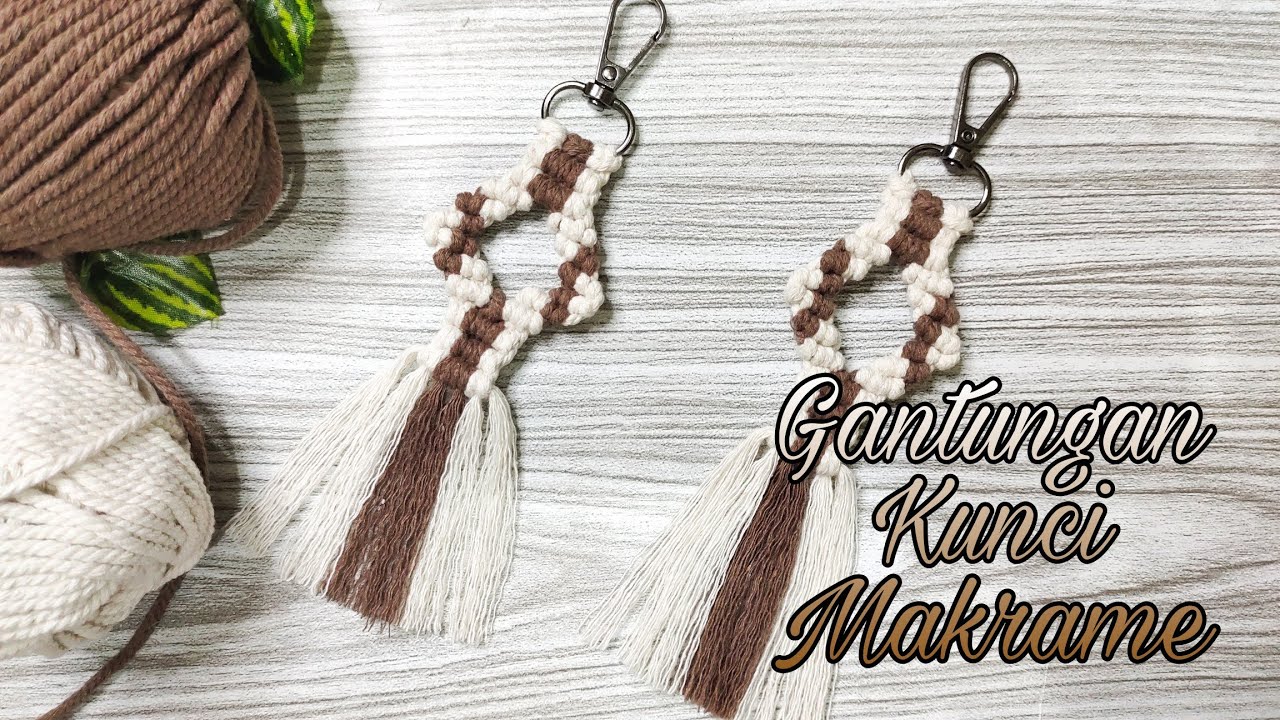 DIY || Macrame Keychain || Tutorial Membuat Gantungan Kunci Makrame ...