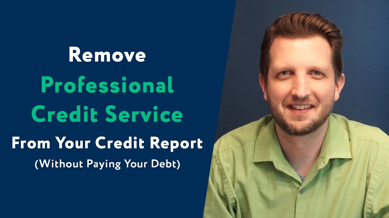 Professional Credit Service: How To Remove Them From Your Credit Report ...