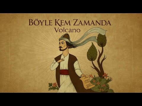 Böyle Kem Zamanda - Volcano | Epik Ritmik Yükseliş ve Sufî Tasavvuf Birleşimi