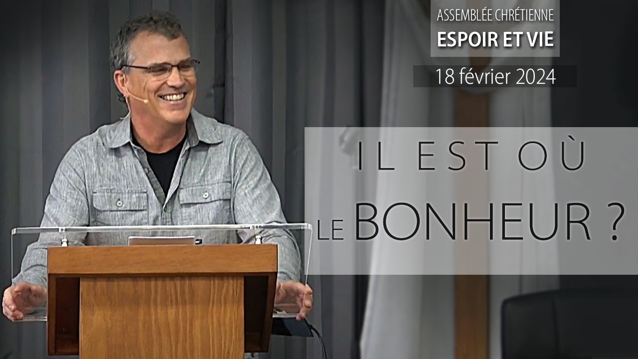 IL EST OÙ LE BONHEUR ? | Pasteur Denis Thibault - YouTube