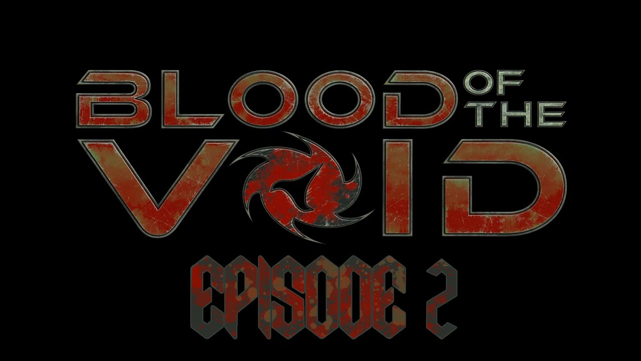 Blood of the Void Episode 2 - YouTube