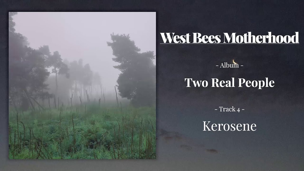 West Bees Motherhood - Kerosene - YouTube