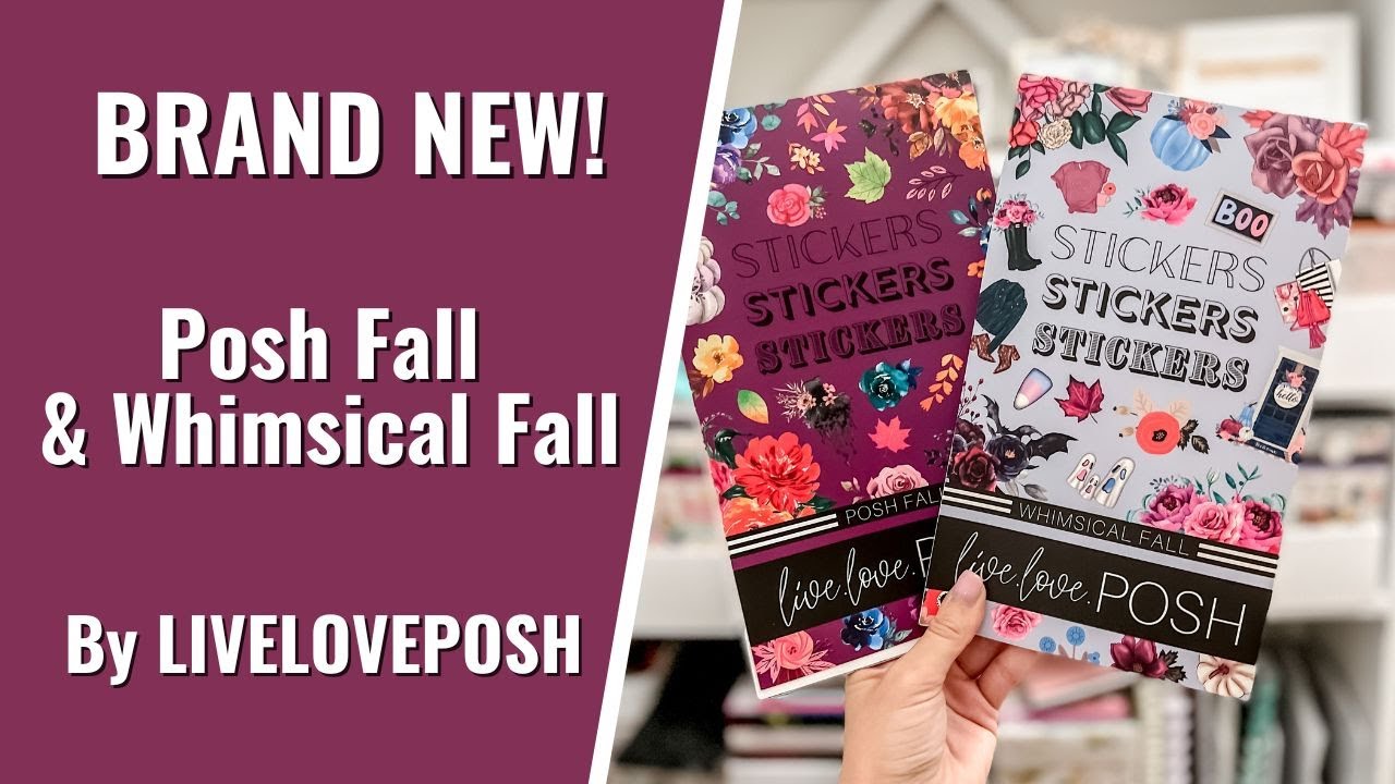 NEW STICKERS!! POSH FALL & WHIMSICAL FALL BY @liveloveposh - YouTube