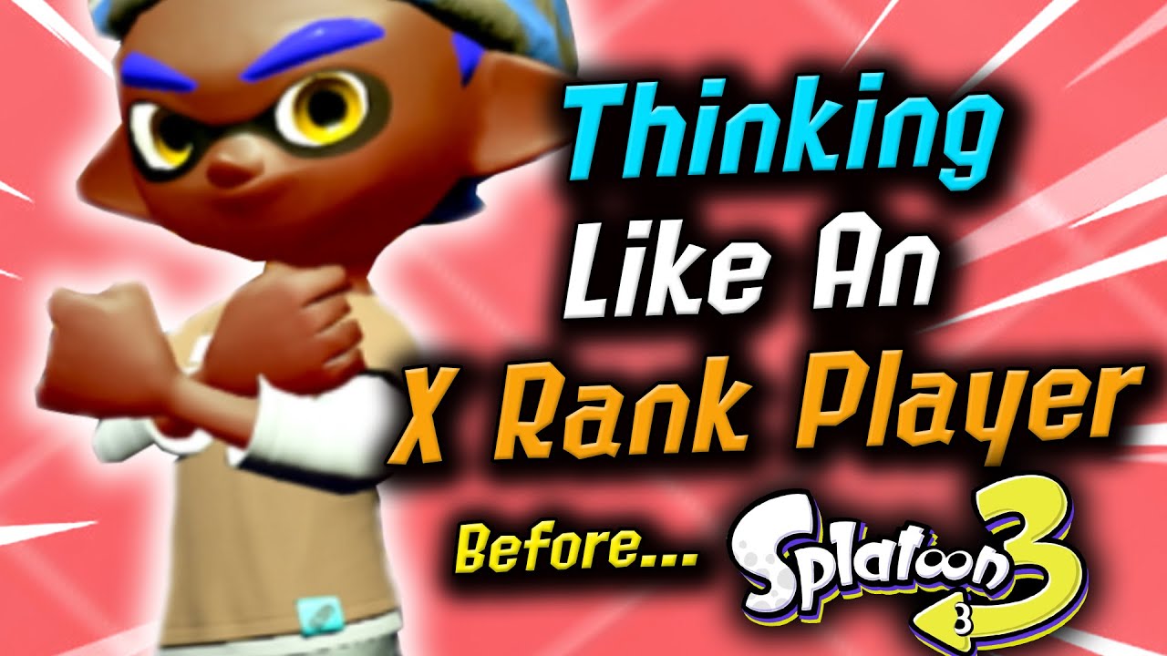 How YOU Can Get to X Rank Before Splatoon 3? (BEST Mindset) - YouTube