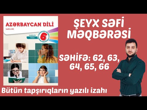 Azərbaycan dili 6-cı sinif yeni dərslik I Şeyx Səfi məqbərəsi necə talan oldu? I səhifə 62-66