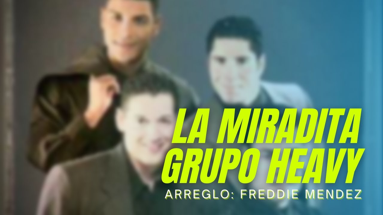 La Miradita - Grupo Heavy - Ganas de Ti - YouTube Music