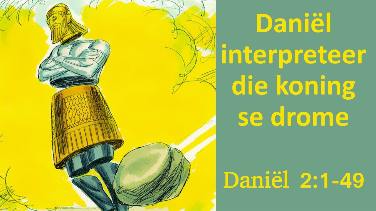 Daniël interpreteer die koning se drome Afrikaans - YouTube