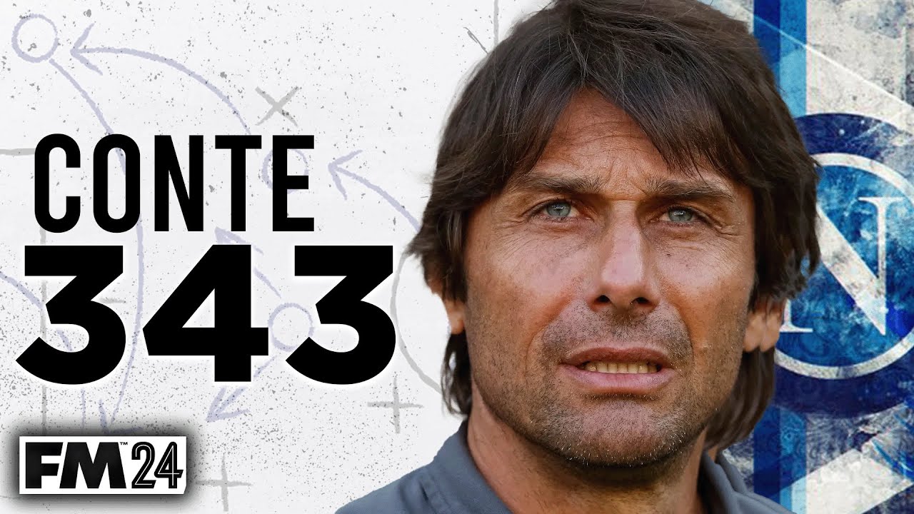 CONTE'S 3-4-3 NAPOLI TACTIC ON FOOTBALL MANAGER 24 - YouTube