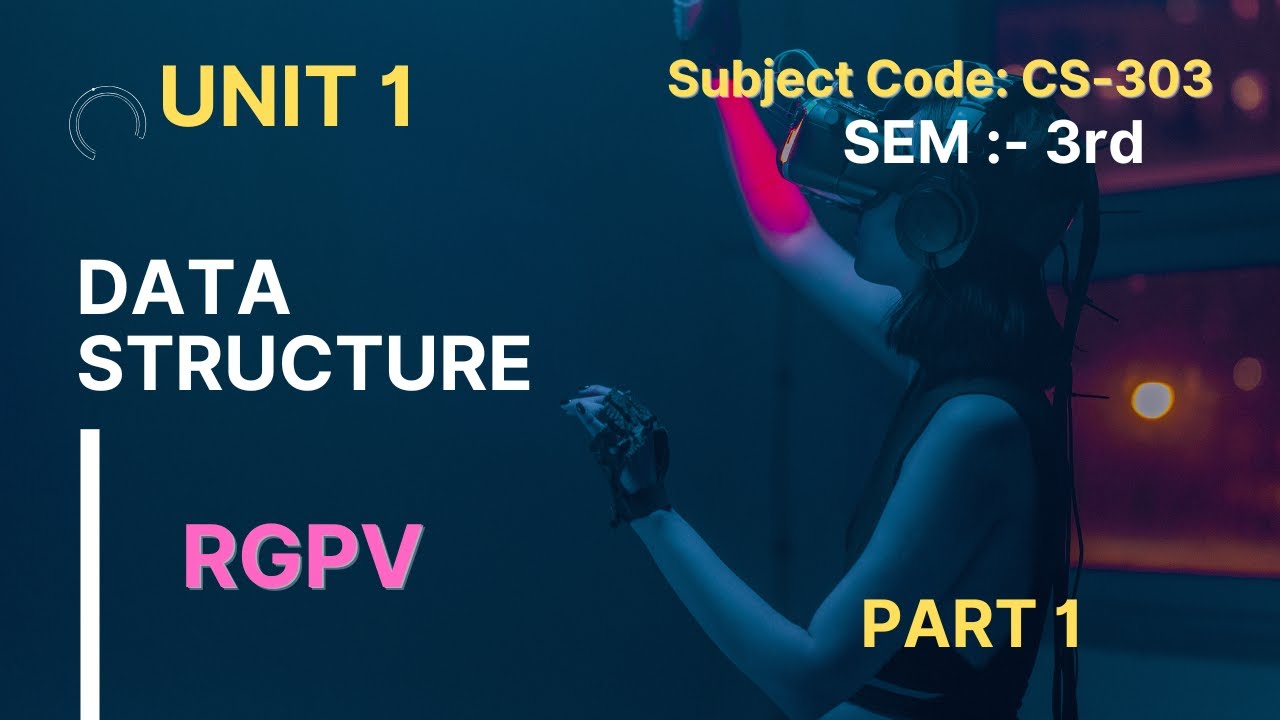 B.Tech Data Structures: CS-303 Tutorials UNIT 1 #rgpv @Saurabhindian @RGPVofficial - YouTube
